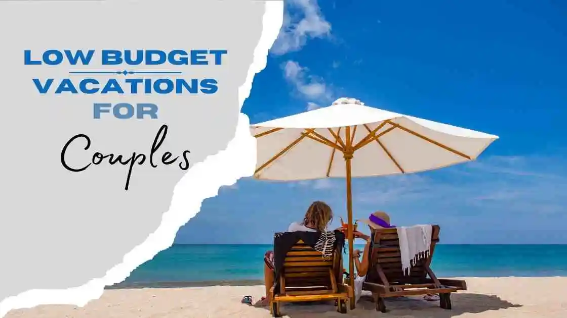 Mini Vacation Ideas For Couples On A Budget